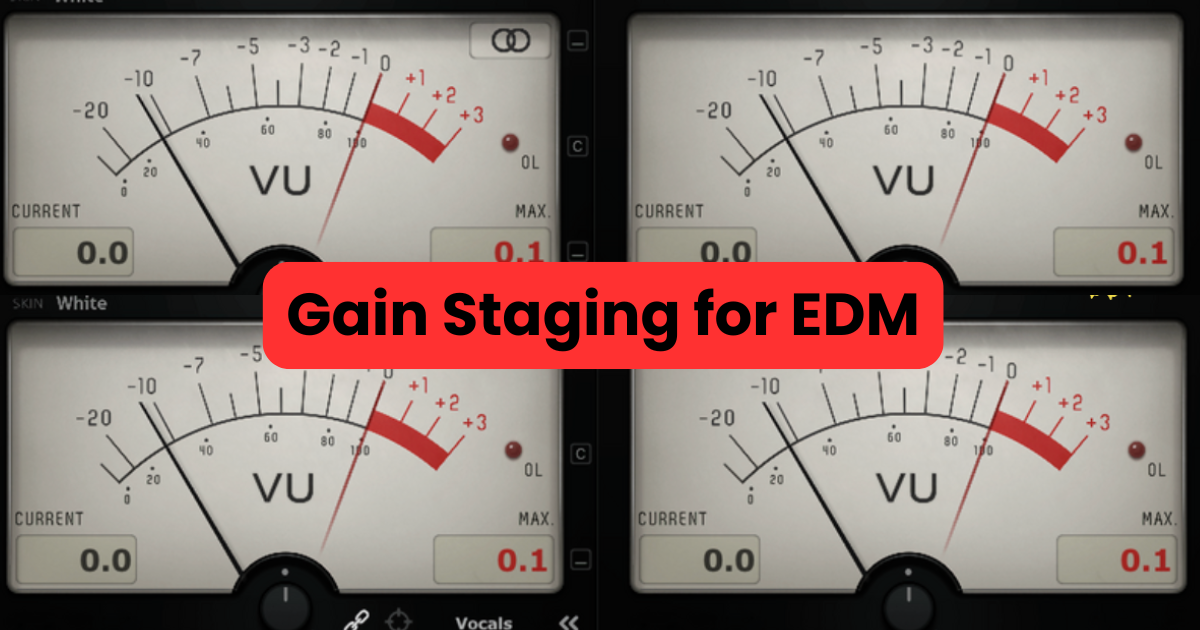 Gain Staging For Edm - SOUNDUNDERCONTROL